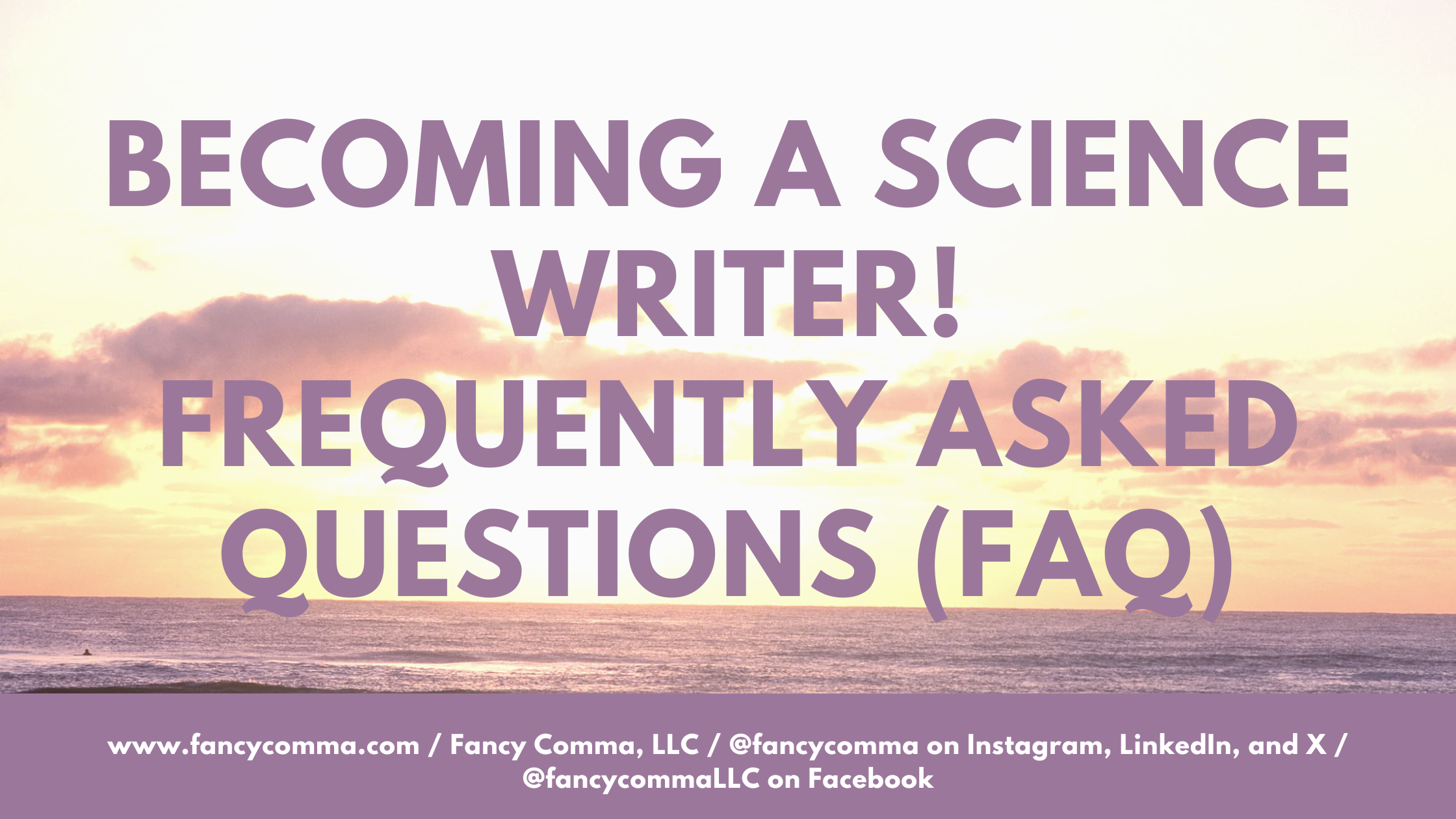 Q&A Blog: How to Become a Science Writer – Fancy Comma, LLC